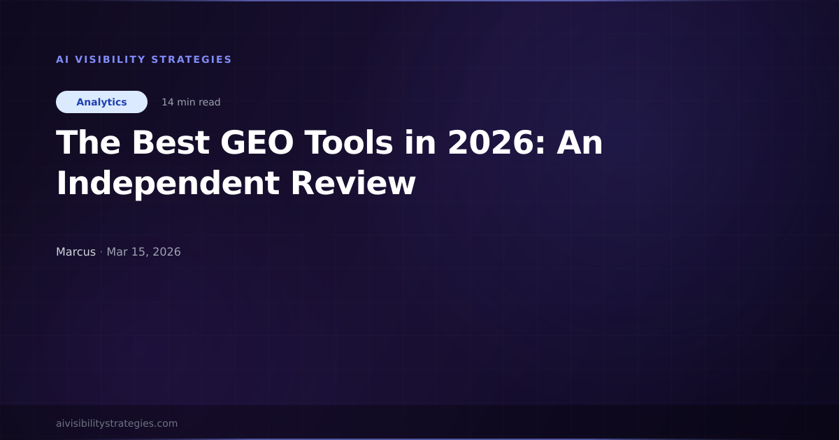 The Best GEO Tools in 2026: An Independent Review | AIVIS Blog