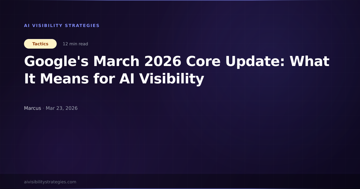 Google's March 2026 Core Update: What It Means for AI Visibility ...